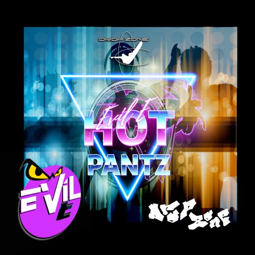 Stream DJ EVIL E - HOT PANTZ by Dropzone Music | Listen online for free ...
