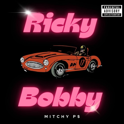 Stream "Ricky Bobby" by Mitchy P$ | Listen online for free on SoundCloud