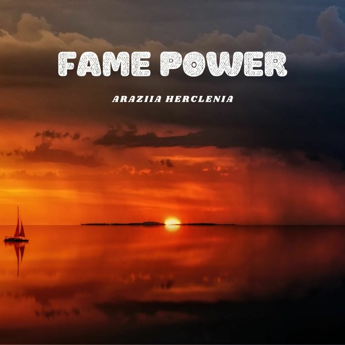 Stream Fame Power by Araziia Herclenia | Listen online for free on ...