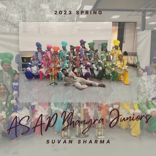 Stream ASAP Bhangra Juniors - Spring 2023 Mix by Suvan Sharma | Listen ...