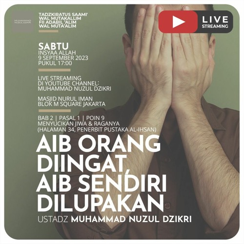 Stream Tadzkiratus Saamii' 147. "AIB ORANG DIINGAT, AIB SENDIRI ...
