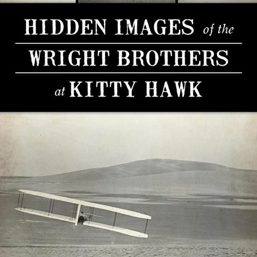 Stream ⚡Read🔥Book Hidden Images of the Wright Brothers at Kitty Hawk ...