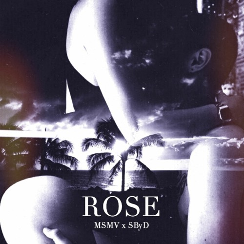 MSMV & SByD - Rose - Listen to music