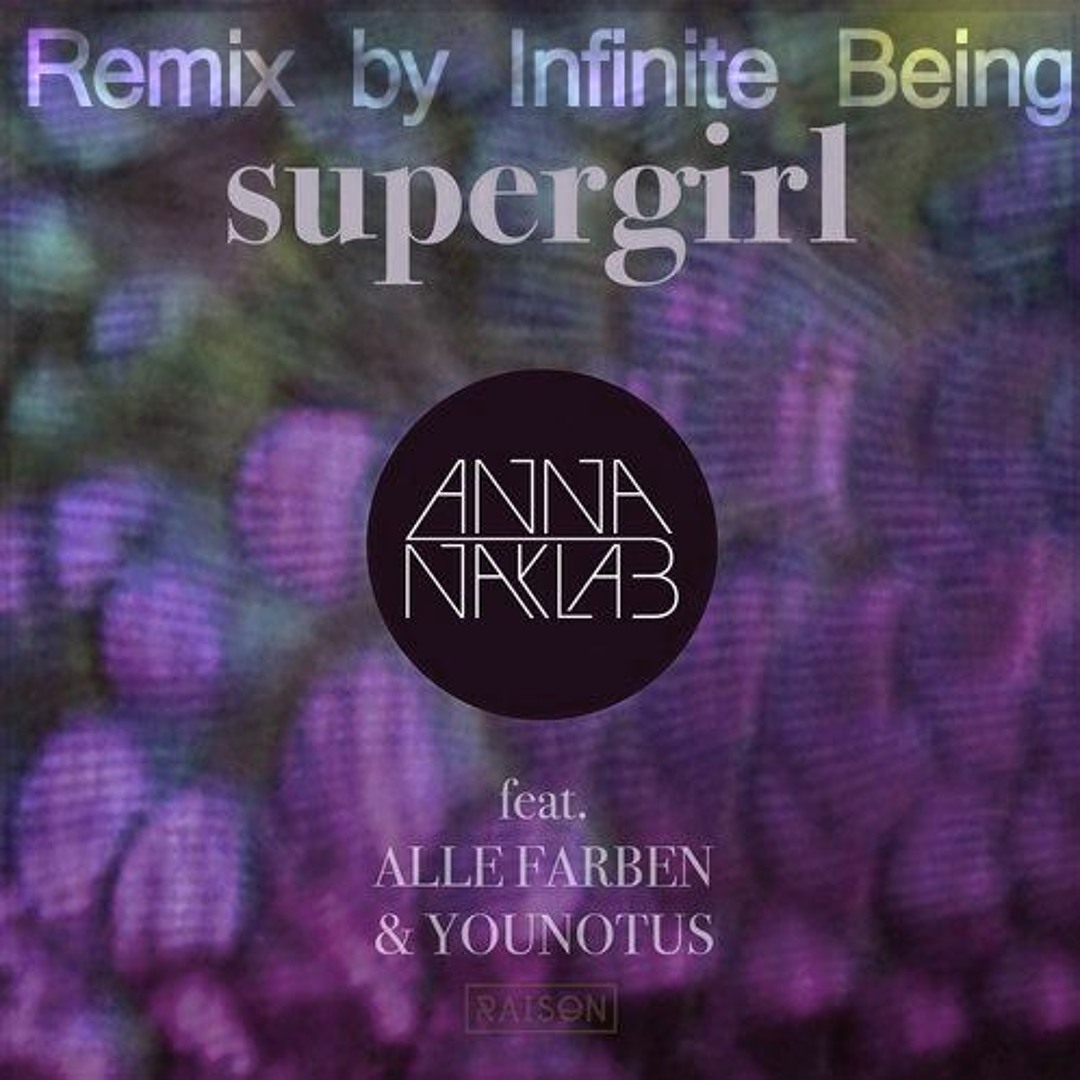 Stream Anna Naklab feat Alle Farben & Younotus - Supergirl (Remix by ...