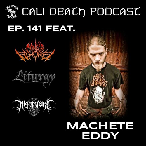 Stream Ep. 141 - Machete Eddy (Nightspake) by Cali Death Podcast ... Stream Ep. 141 - Machete Eddy (Nightspake) by Cali Death Podcast ...