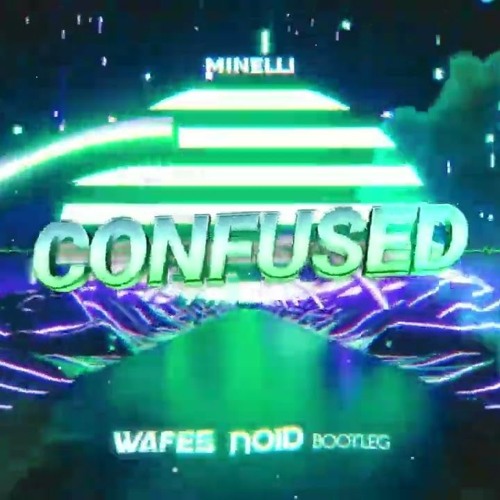 Listen to music albums featuring Minelli - Confused (WAFES X NOID ...