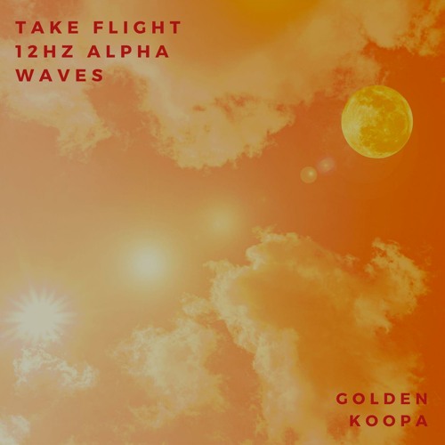 Stream Take Flight - 12Hz Alpha Waves by Golden Koopa | Listen online ...