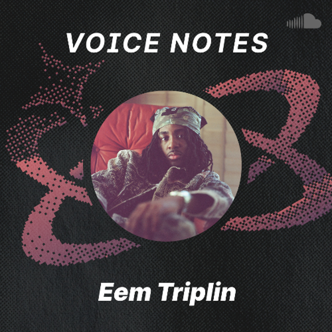 Stream SoundCloud Stories | Listen to Voice Notes: Eem Triplin playlist ...