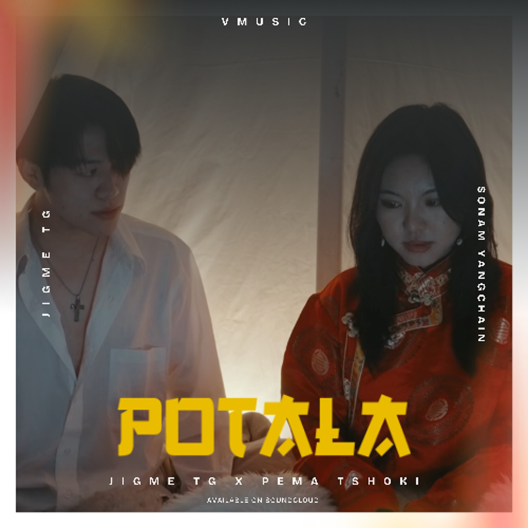 Stream Potala - Jigme TG ft Pema Tshoki [VMUSIC] by Jigme TG Official ...