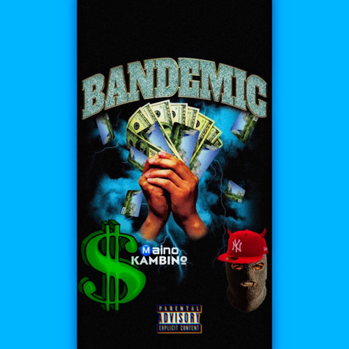 Stream Maino $kambino-“Bandemic” by Maino $kambino The HBK💔 | Listen ...