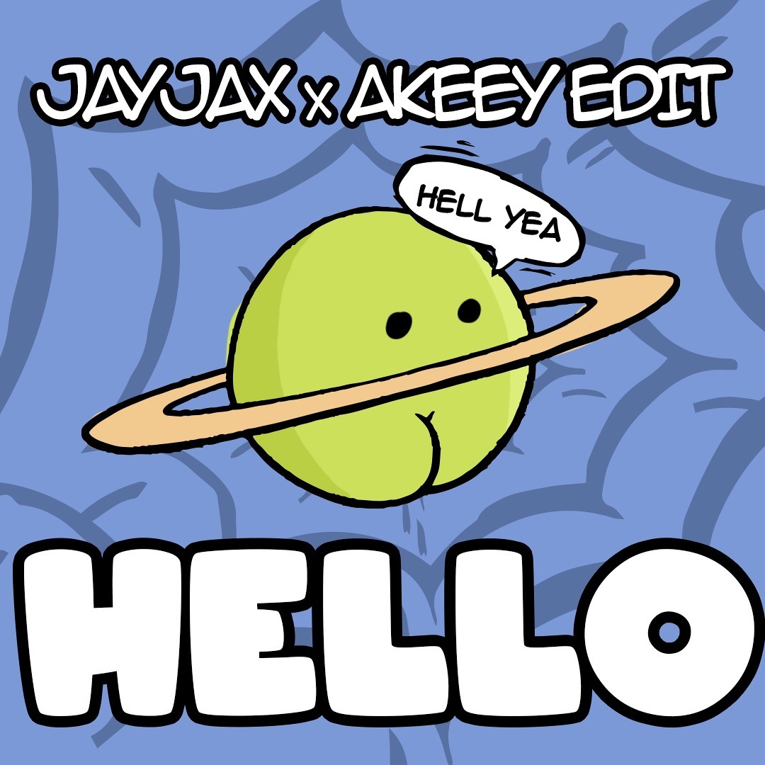 Stream HELLO (JAYJAX & AKEEY EDIT) DOWNLOAD = FULL VERSION by DJ JayJax ...