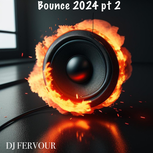 Stream DJ FERVOUR New Bounce Mix 2024 pt 2 by DJ Fervour | Listen ...
