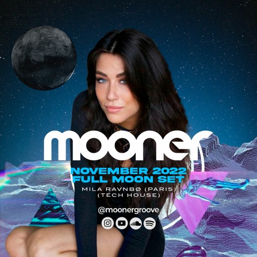 Stream MOONER w/ Mila Ravbnø - Full Moon November’22 (Paris, France) by ...