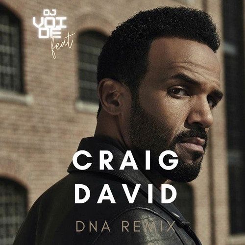 Stream Craig David - DNA Remix by DJ VOIDE | Listen online for free on ...