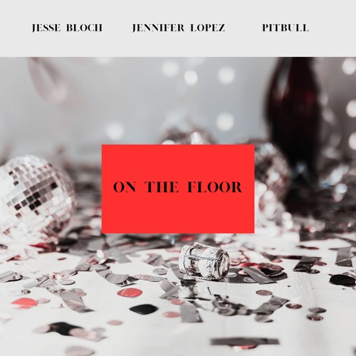 Stream Jennifer Lopez & Pitbull - On The Floor (Jesse Bloch Edit) by ...