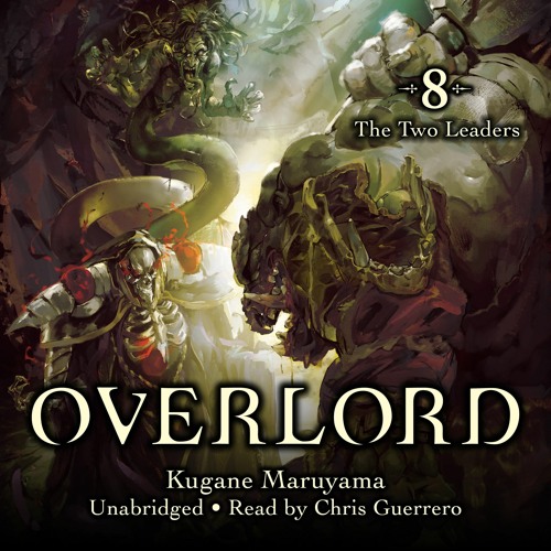 Stream Overlord, Vol. 8 by Kugane Maruyama Read by Chris Guerrero ...