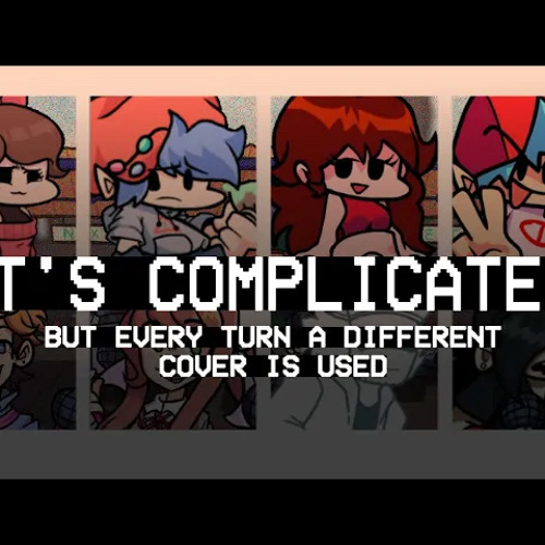 Stream "It's Complicated" - (But Every Turn A Different Character Sing It) - FNF by StackedMoms ...