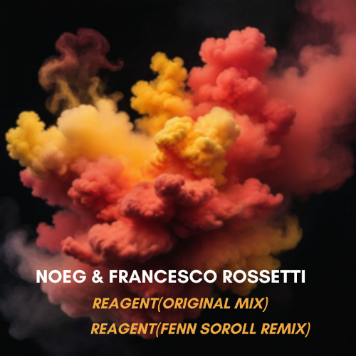 Stream Noeg, Francesco Rossetti - Reagent (Fenn Soroll Remix) by Noeg | Listen online for free ...