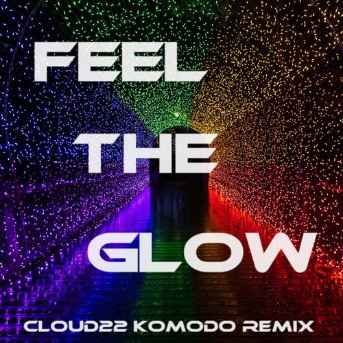 Stream Cloud22 - Feel The Glow (Komodo Remix 2024) by Cloud22 | Listen online for free on SoundCloud