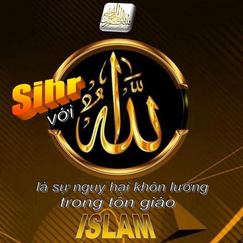 Stream 672. ĐẠI TỘI SIRH LÀ SỰ NGUY HẠI KHÔN LƯỜNG ĐỐI VỚI ISLAM by Chanlyislam | Listen online ...