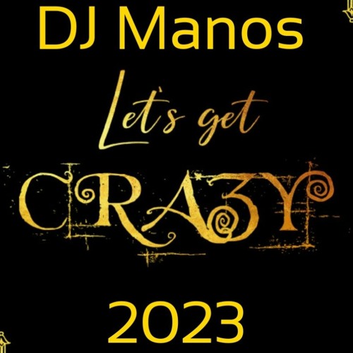 Stream DJ Manos - Let´s Get Crazy by DJ Manos Flensburg | Listen online for free on SoundCloud