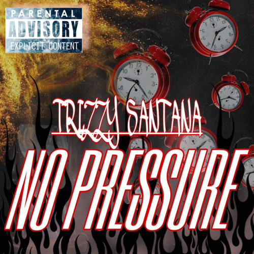 Stream NO PRESSURE by TRIZZY SANTANA | Listen online for free on SoundCloud
