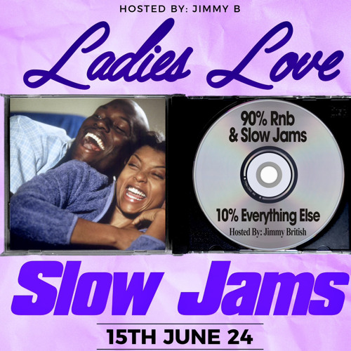Stream Ladies Love Slow Jams 15th June 2024 by Kal-i | Listen online for free on SoundCloud