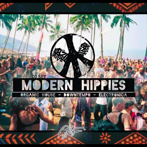 Stream MODERN HIPPIES vol.2 - DJ set mixed by JTSN - Organic House, Downtempo, Electronica ...