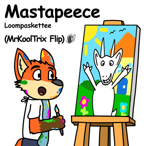 Loompaskettee - Mastapeece (MrKoolTrix Flip) by MrKoolTrix - Free ...