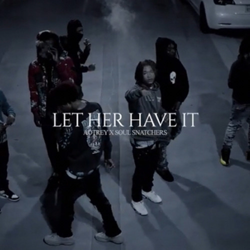 Stream AO Trey x Soul Snatchers - Let Her Have It by 6️⃣ | Listen ...