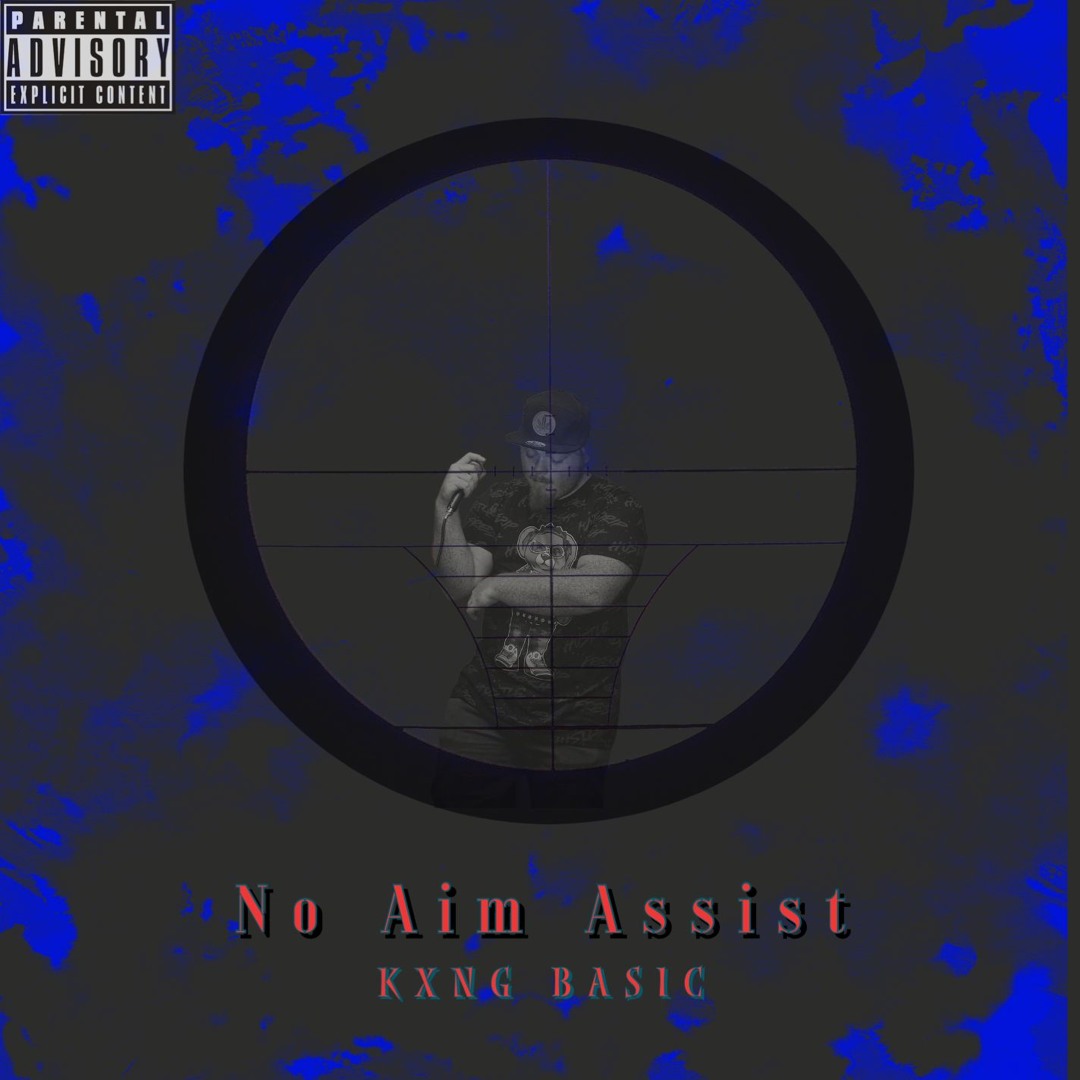 Stream No Aim Assist (Prod. ListenToTheKid) by Kxng Basic | Listen ...