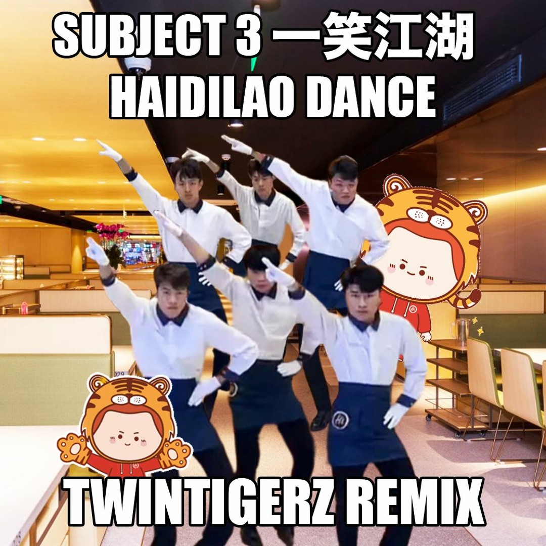 Stream HaiDiLao Subject three 海底捞 科目三 (一笑江湖) (TwinTigerz Remix ...