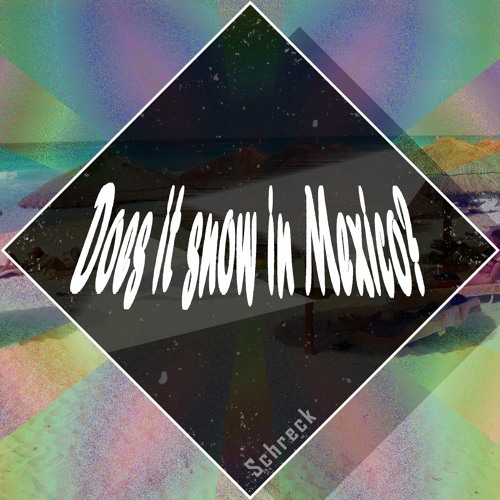 Stream Schreck | Listen to Does it Snow in Mexico? playlist online for ...