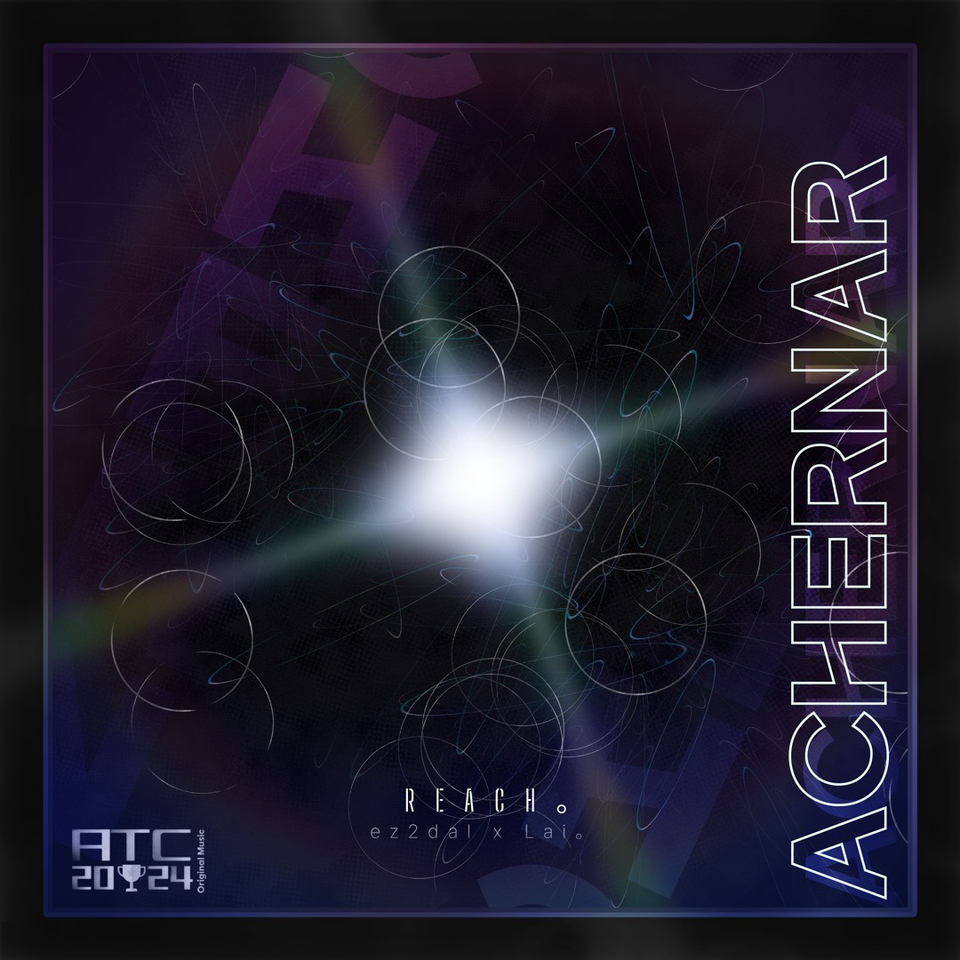 Stream 【ATC2024 Third Place Match】 Reach。(ez2dal × Lai。) - Achernar by Dazzling (달성) | Listen ...