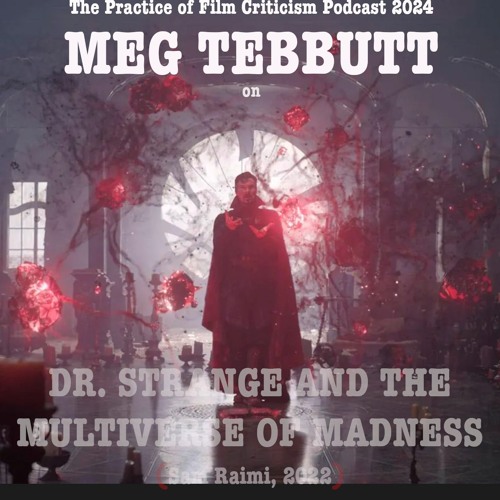Stream episode POFCRIT PODCAST 2024: Meg Tebbutt on Dr. Strange and the ...