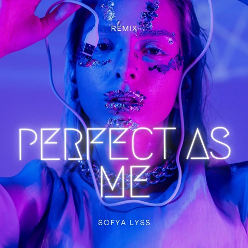 Stream Perfect as me remix Sofya Lyss.mp3 by Sofya Lyss | Listen online ...