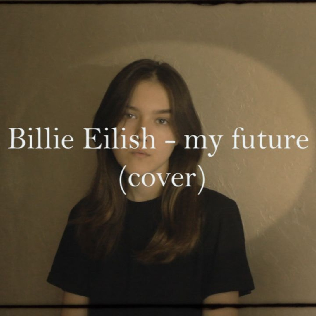 Stream Billie Eilish - my future (cover) by KIRNES | Listen online for ...