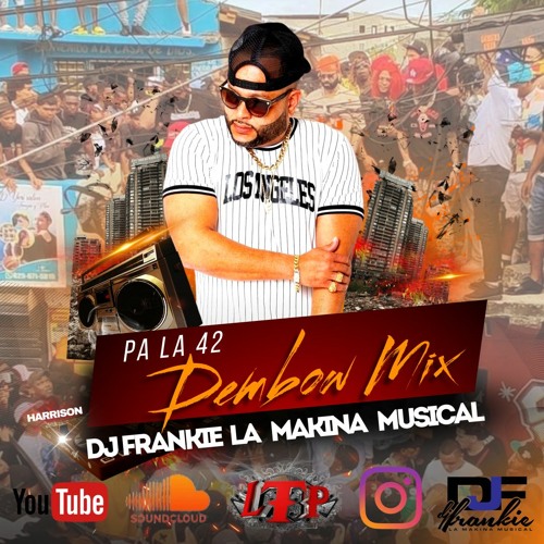 Stream Pa La 42 (Dembow Mix June 2k23) Dj Frankie La Makina Musical. by ...