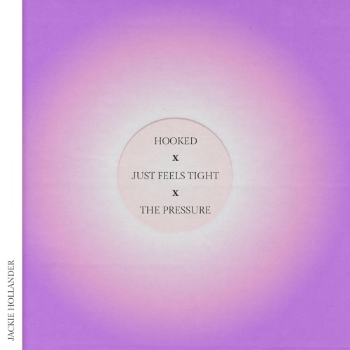 Stream HOOKED X JUST FEELS TIGHT X THE PRESSURE by Jackie Hollander ...