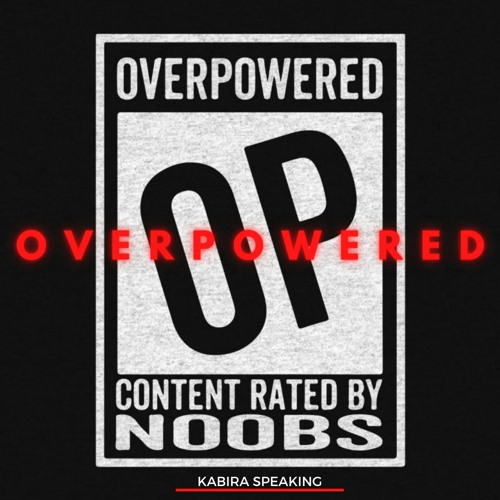 Stream Overpowered by kabira Speaking | Listen online for free on ...