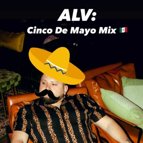 Stream ALV: CInco De Mayo 2023 by AaronScene | Listen online for free ... Stream ALV: CInco De Mayo 2023 by AaronScene | Listen online for free ...