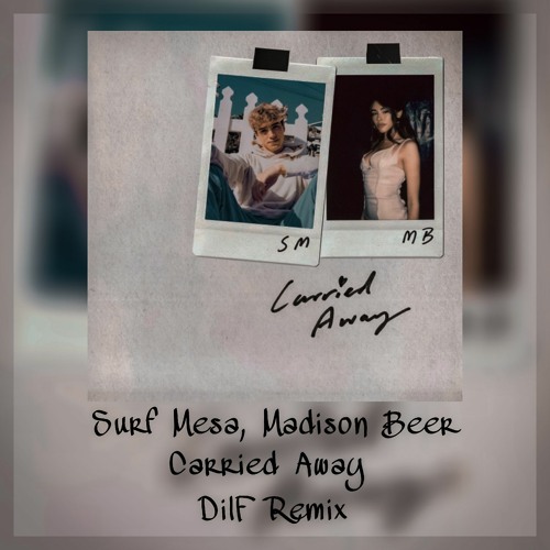 Stream Surf Mesa, Madison Beer - Carried Away (D I L L Remix) by D I L L | Listen online for ...