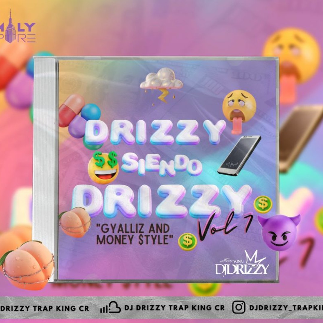 Stream DRIZZY SIENDO DRIZZY VOL#7 (Gyalliz & Money Style) by DJ DRIZZY ...