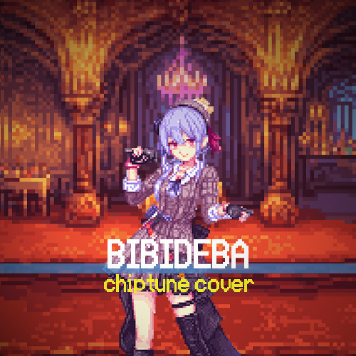 Stream BIBIDEBA (Hoshimachi Suisei) Chiptune cover- CHI (M.E.C.K) by M ...