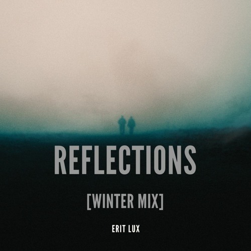 Stream Reflections (Winter Mix 2023) by Єяїт Гцж | Listen online for free on SoundCloud