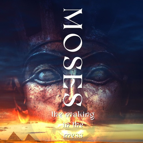 Stream Sunday 2024.06.30 Moses - the making in the mess - Part2 by New ...