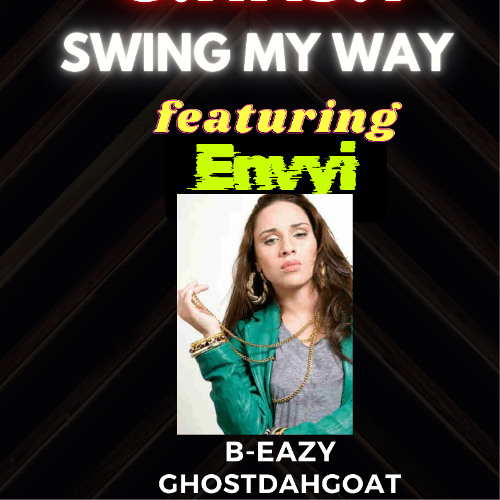 Stream SWING MY WAY G.NAS.T Featuring Envyi Salt n Pepa , B-Eazy ...