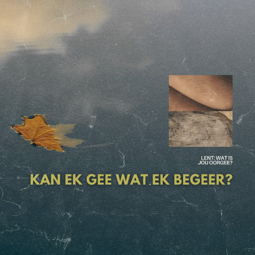 Stream Lent: Kan ek gee wat ek begeer deur Deon Meiring by InVia ...