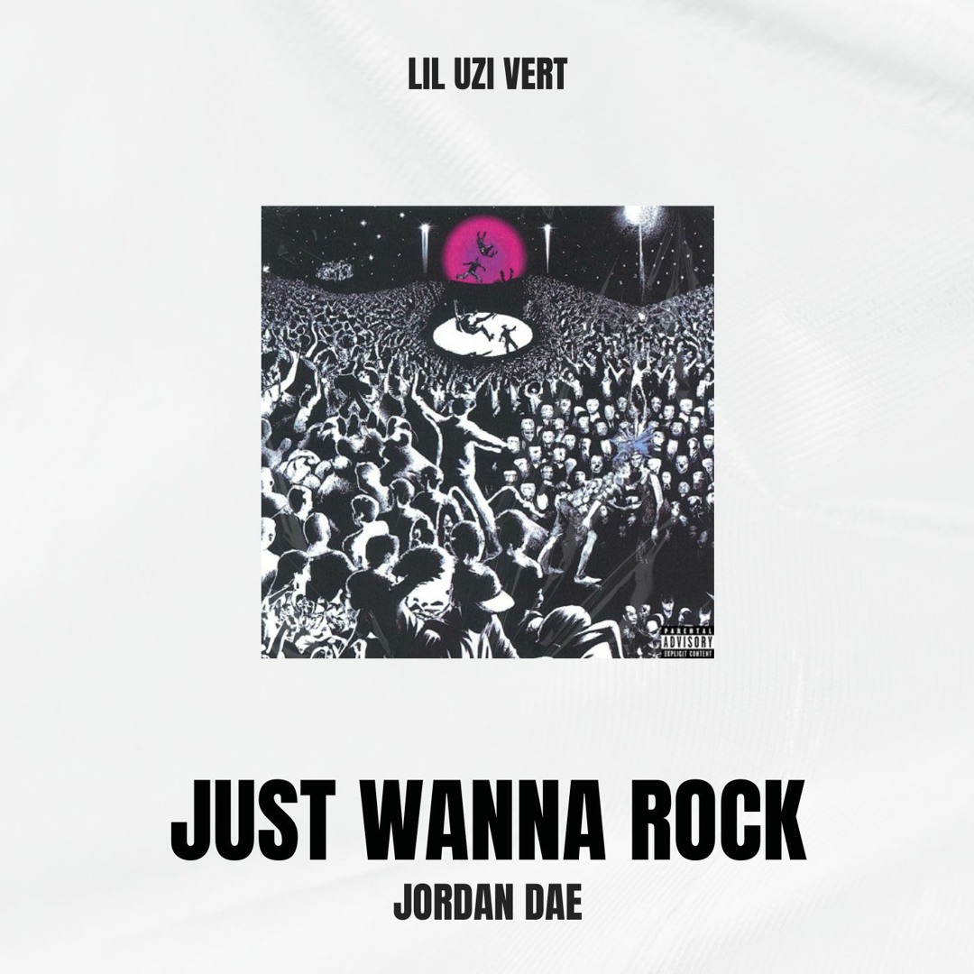 Stream Lil Uzi Vert - Just Wanna Rock (Jordan Dae Remix) by Jordan Dae ...