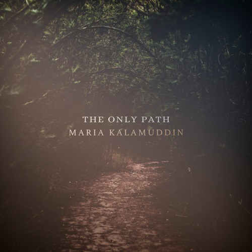 Stream The Only Path by Maria Kalamuddin | Listen online for free on ...
